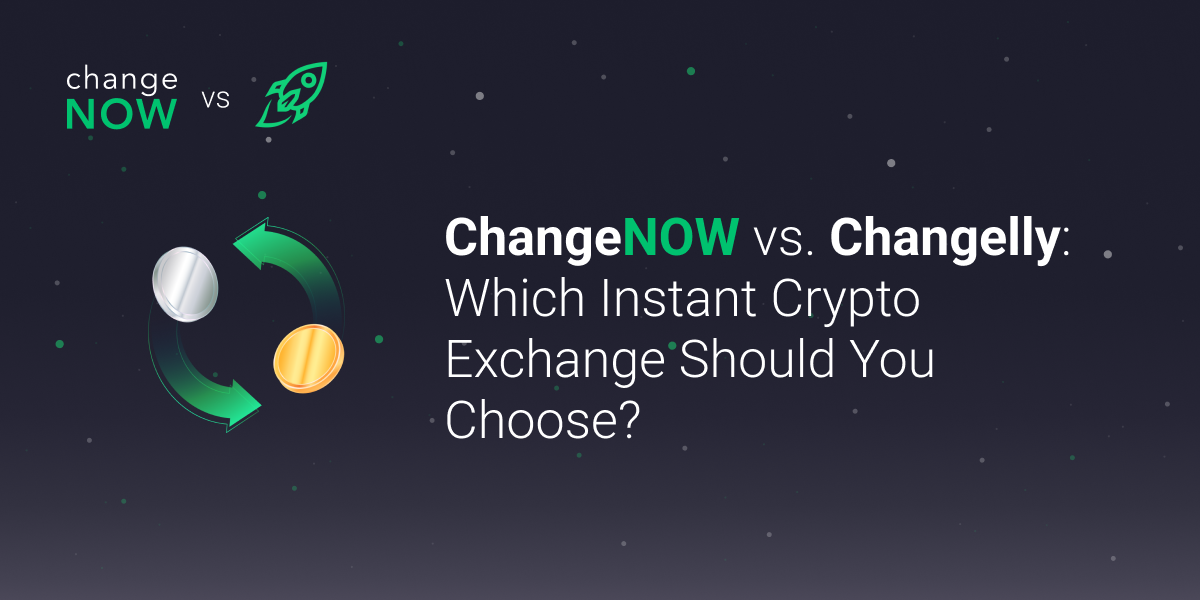 ChangeNOW vs Changelly 2025 Which Crypto Exchange Is Right for You