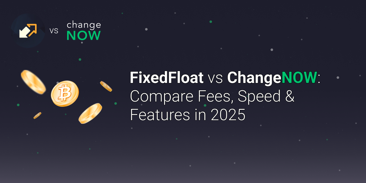 FixedFloat vs ChangeNOW 2026 Which Instant Cryptocurrency Exchange Is ...
